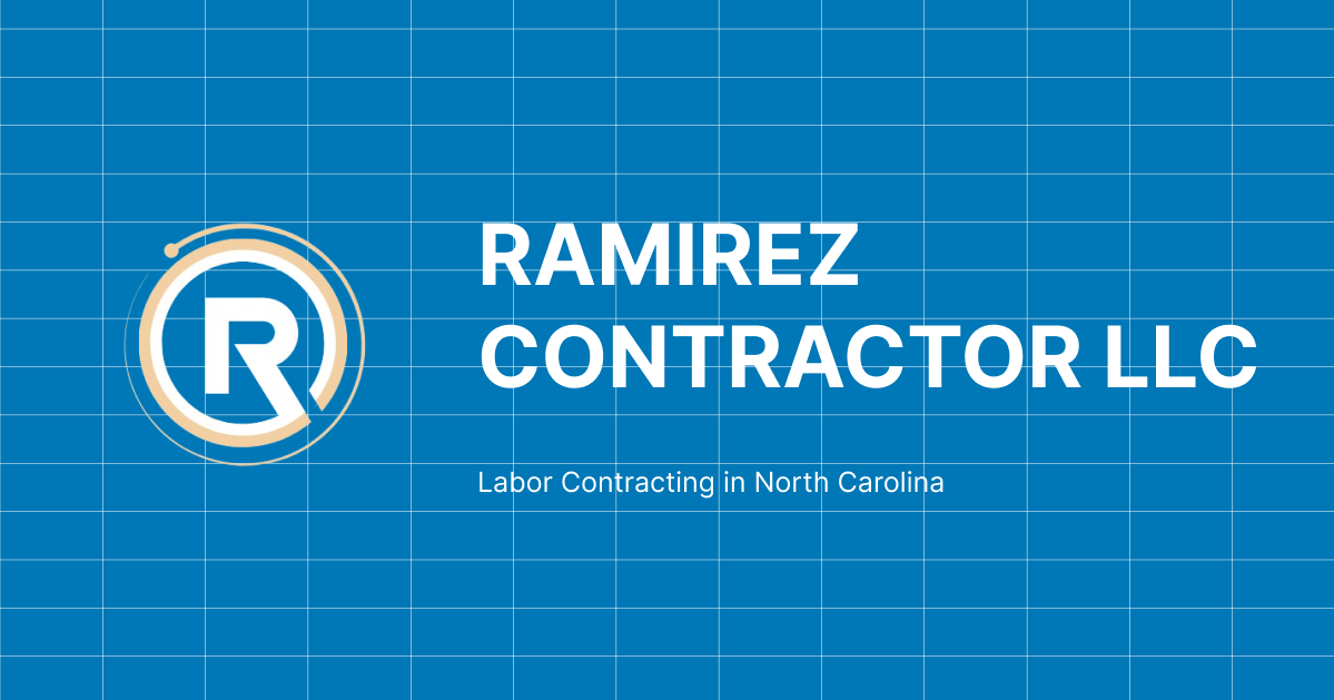 Labor Contracting in North Carolina - Ramirez Contractor LLC